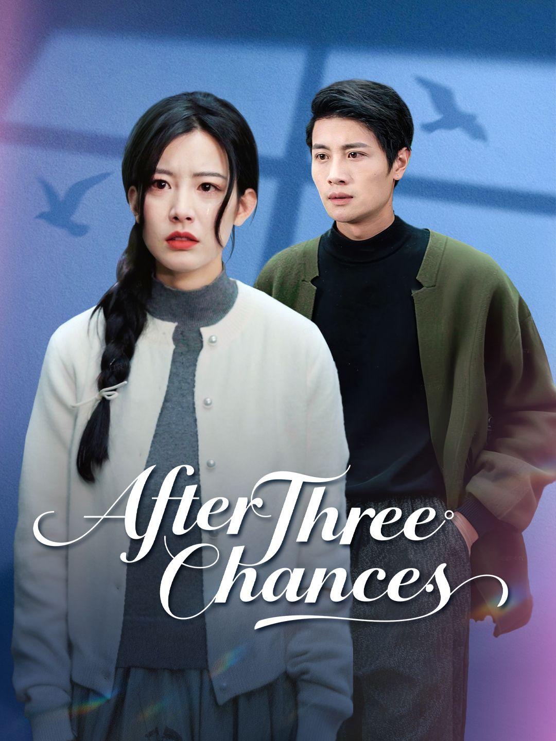 After Three Chances Online Watch - NetShort