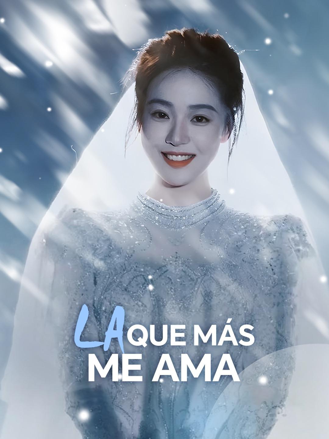 Descubre La que más me ama: Serie completa online gratis