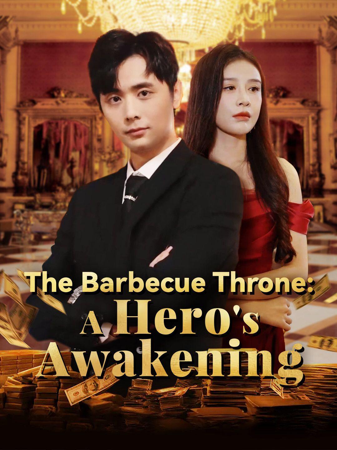 The Barbecue Throne: A Hero's Awakening Episode 19 -The Life-Saving Proposal - Netshort