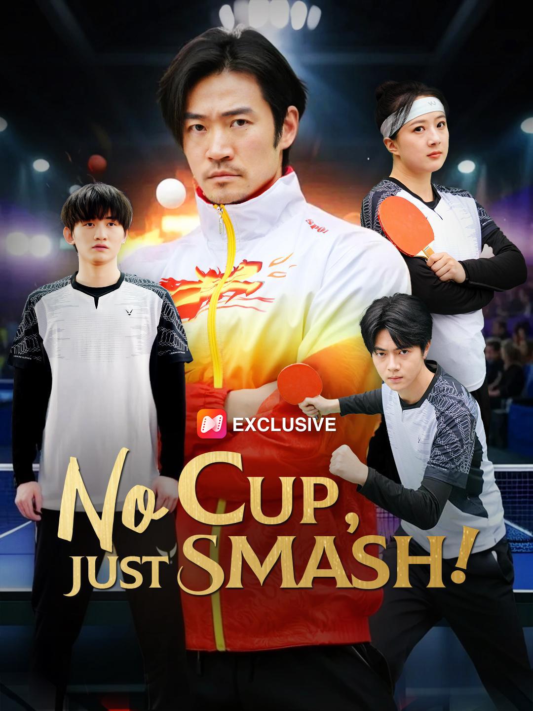 No Cup, Just Smash! Episode 11 -Underdog Challenge - Netshort