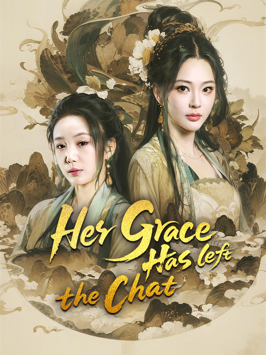 Her Grace Has Left the Chat Online Watch - NetShort