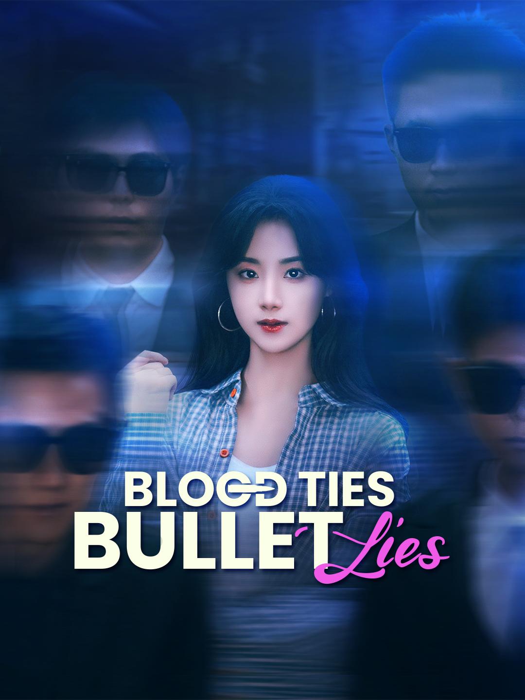 Blood Ties, Bullet Lies Episode 44 -Betrayal Unveiled - Netshort