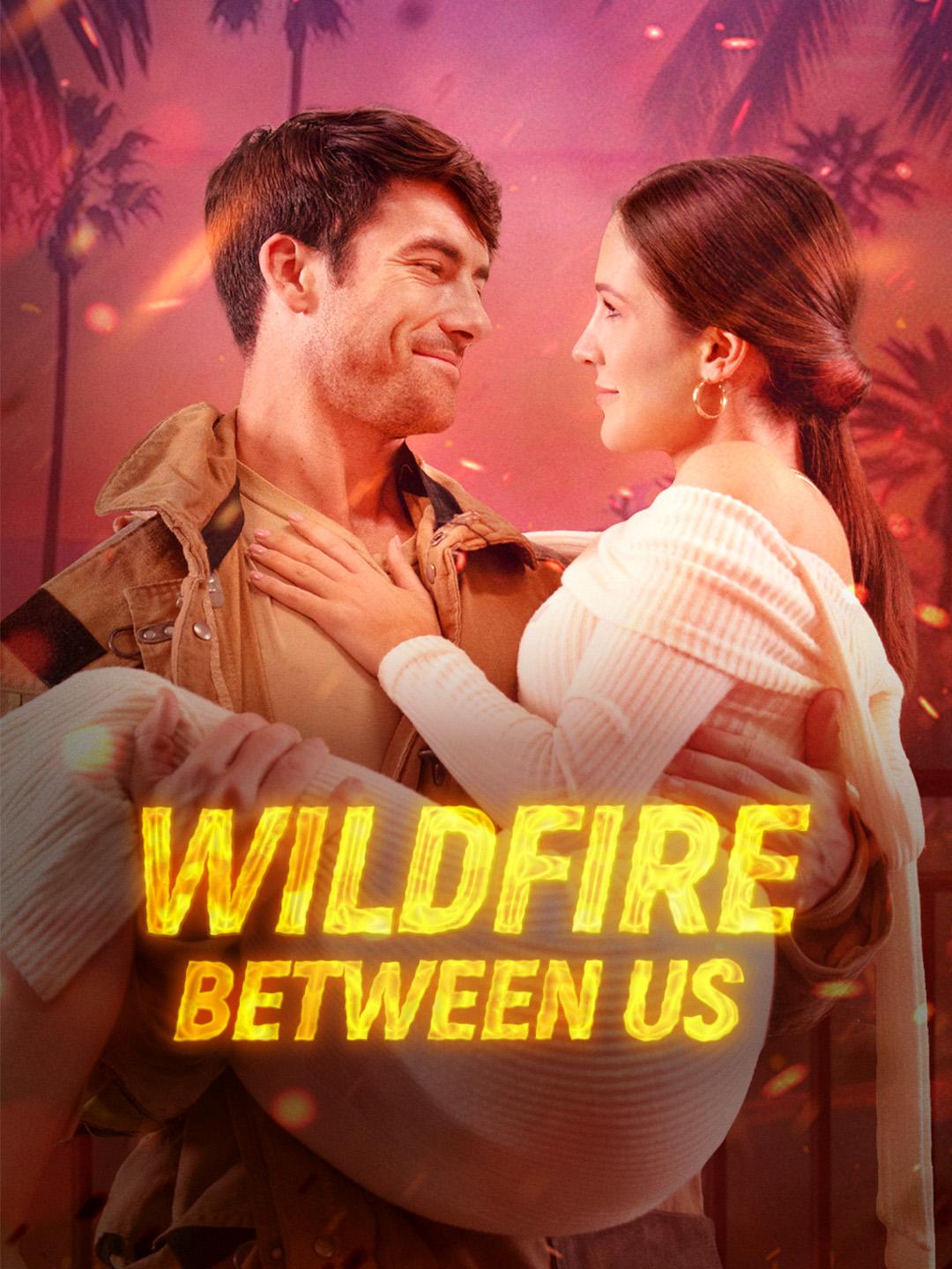 Wildfire Between Us Episode 3 -Marriage of Convenience or Secret Love? - Netshort