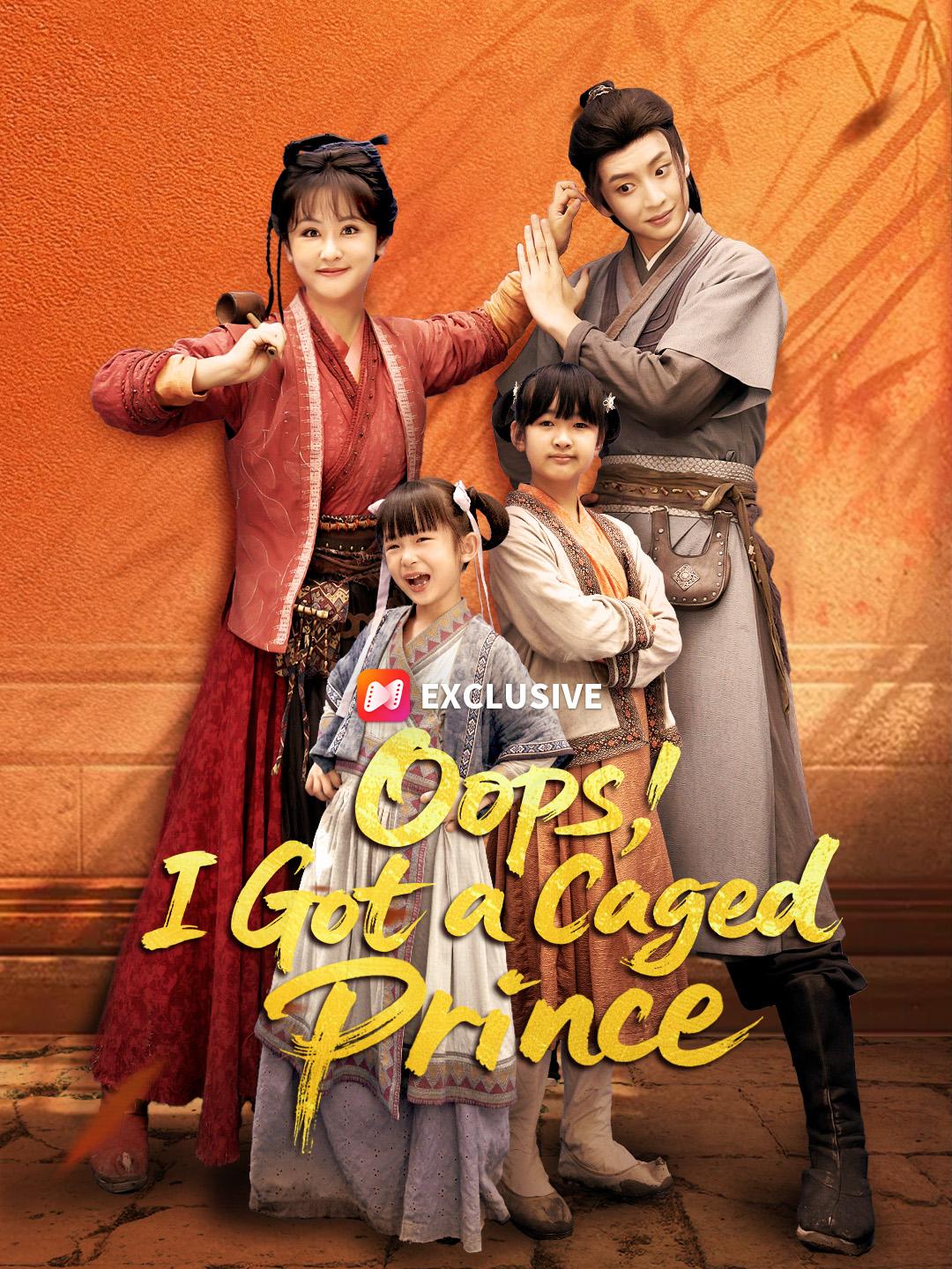 Oops, I Got a Caged Prince Online Watch - NetShort