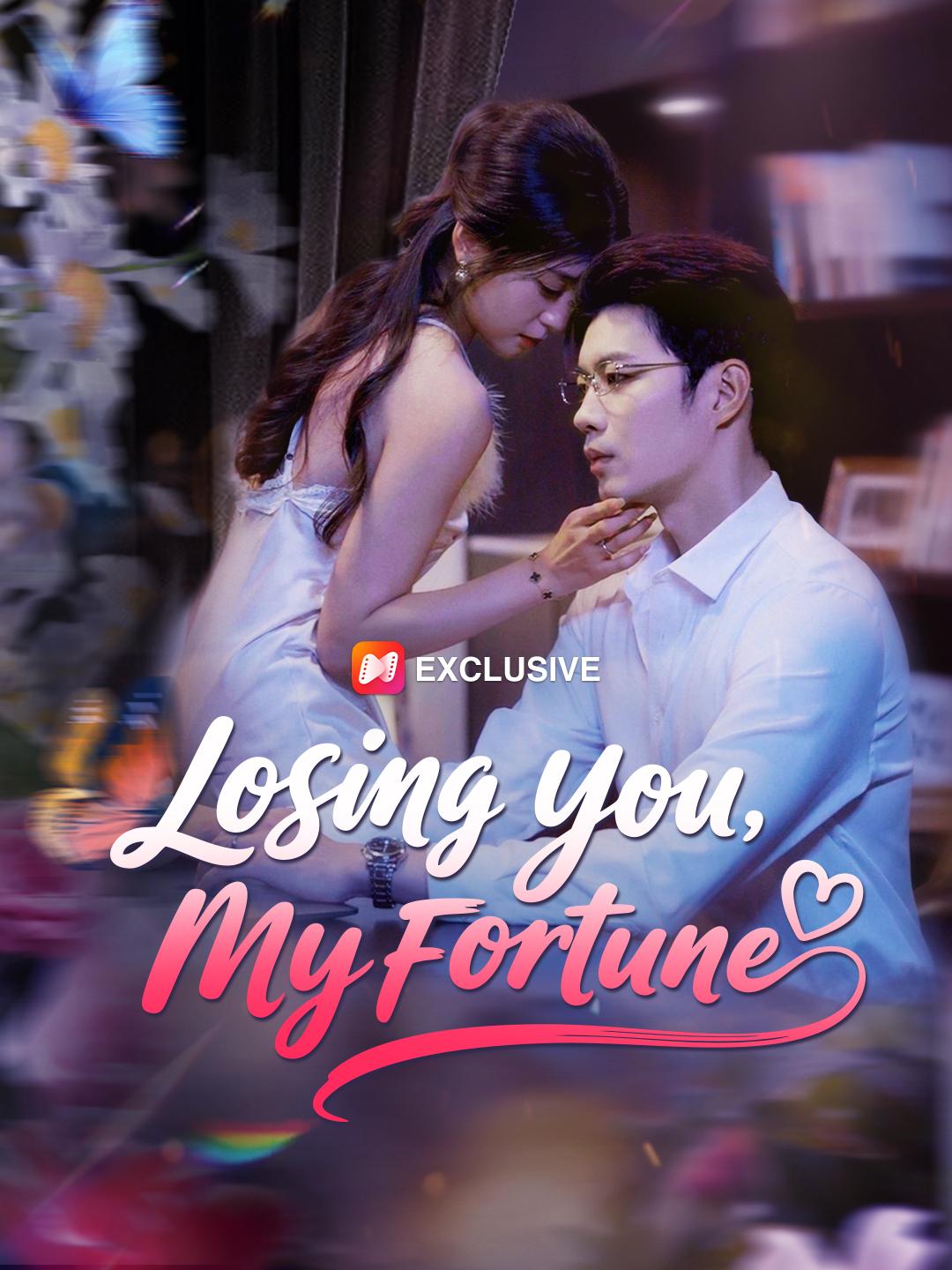 Losing You, My Fortune Full Movie - NetShort