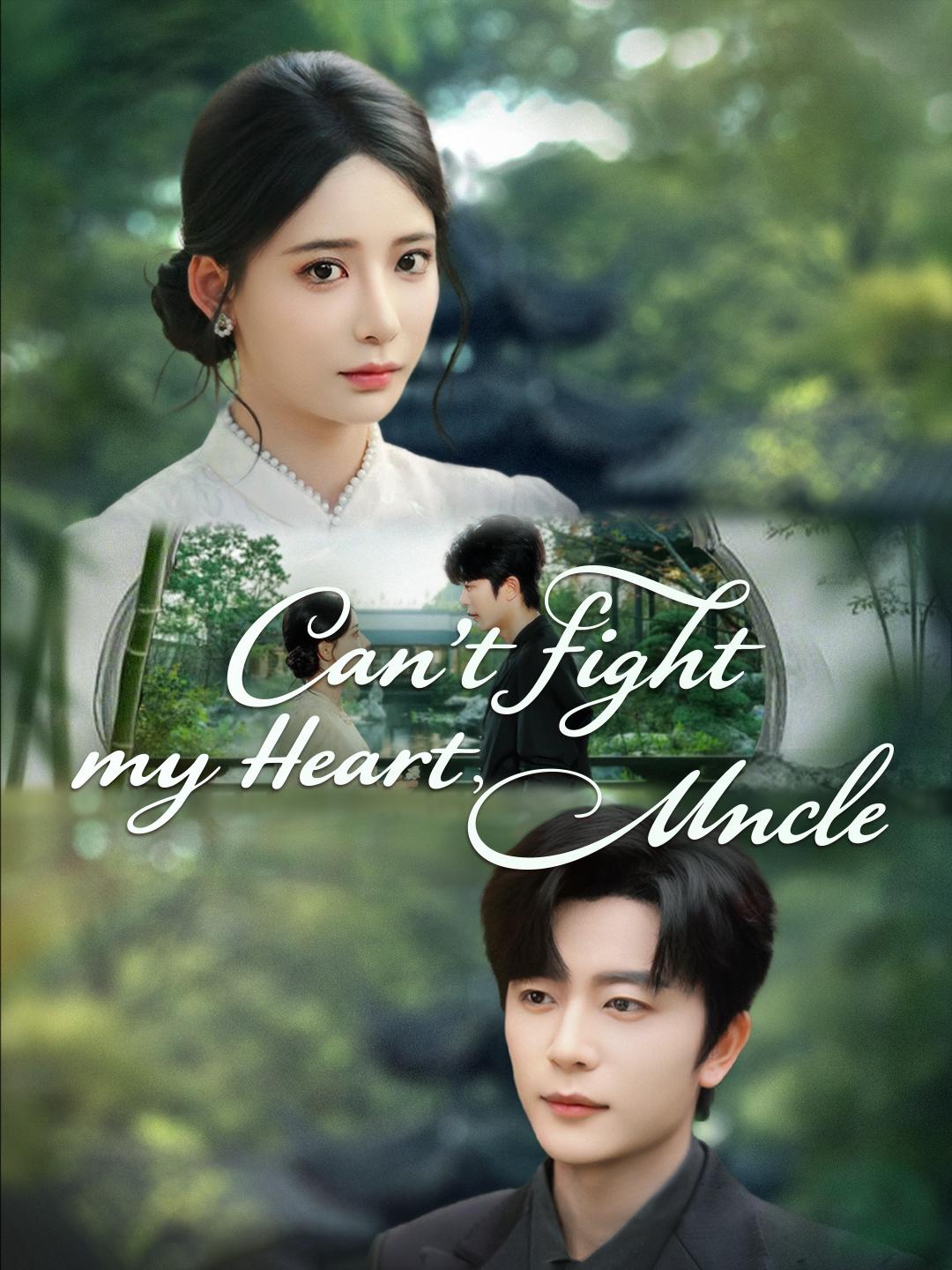 Can't Fight My Heart, Uncle Online Watch - NetShort