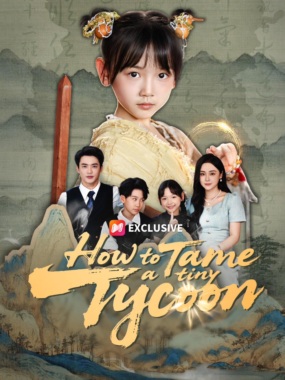 How to Tame a Tiny Tycoon Full Movie - NetShort
