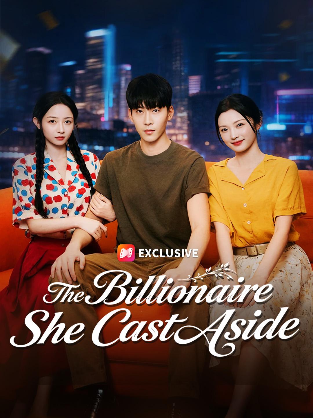 The Billionaire She Cast Aside Online Watch - NetShort