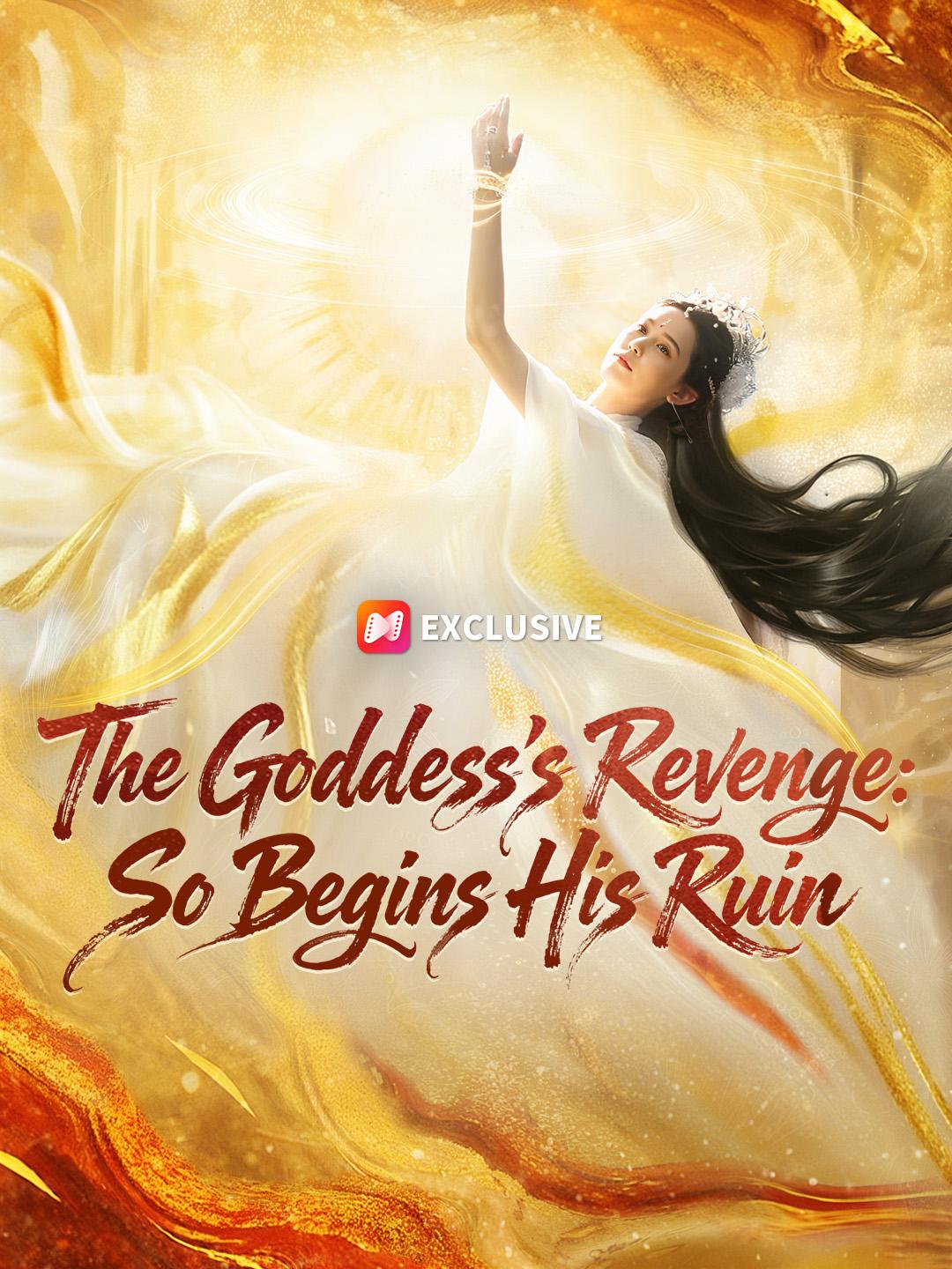 The Goddess’s Revenge: So Begins His Ruin Episode 16 -The Return of the ...