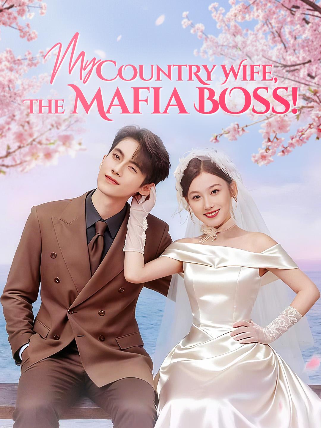 My Country Wife, The Mafia Boss! Online Watch - NetShort