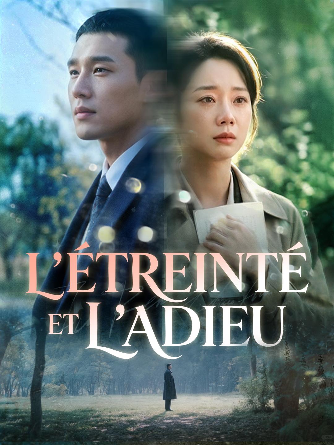 L'ÉTREINTE ET L'ADIEU – Tous les épisodes - NetShort
