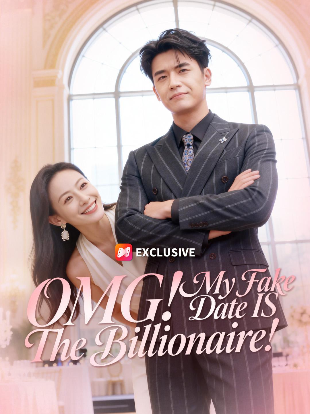 OMG! My Fake Date Is The Billionaire! Episode 52 - Netshort
