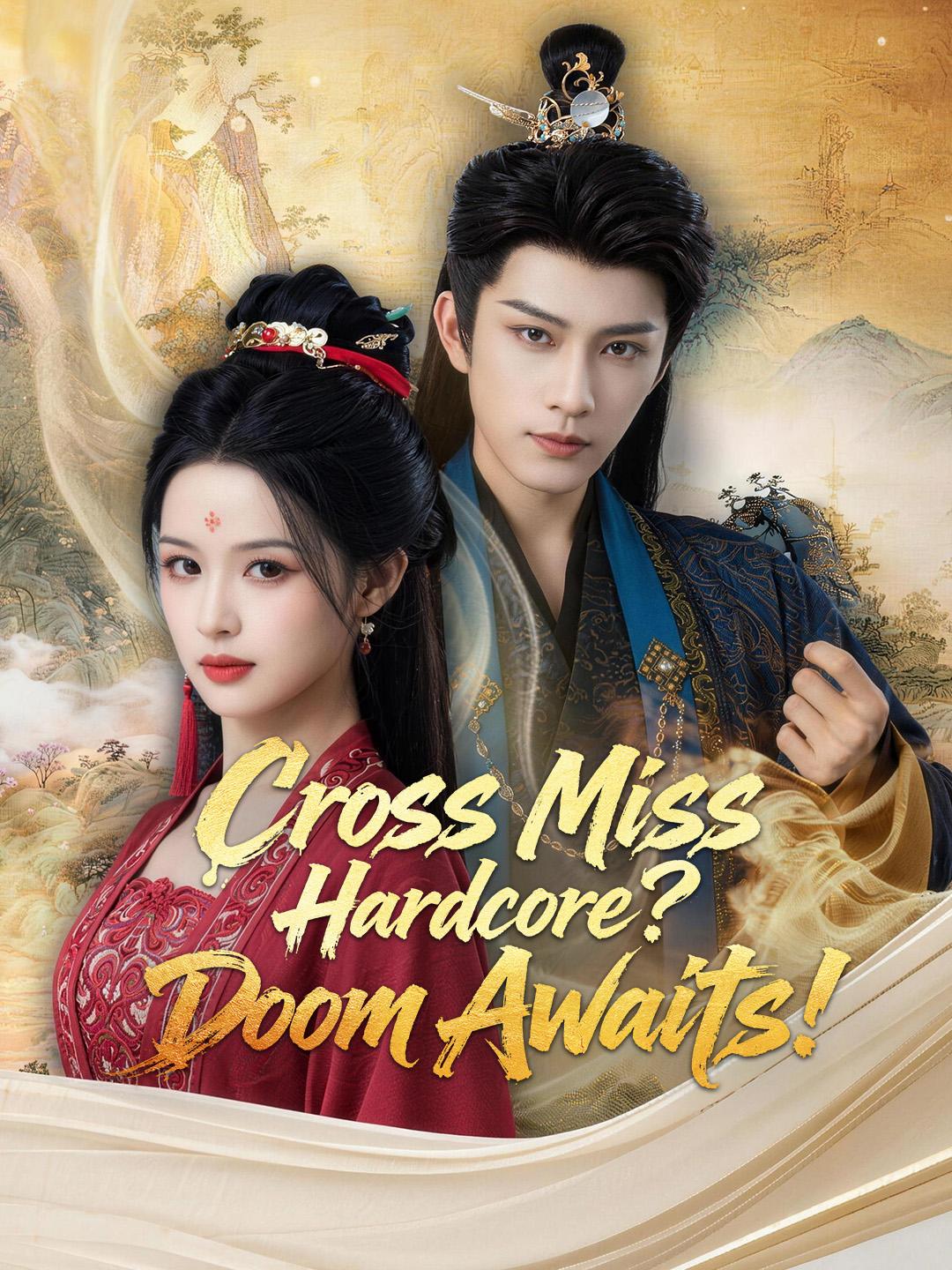 Cross Miss Hardcore? Doom Awaits! Episode 45 - Netshort