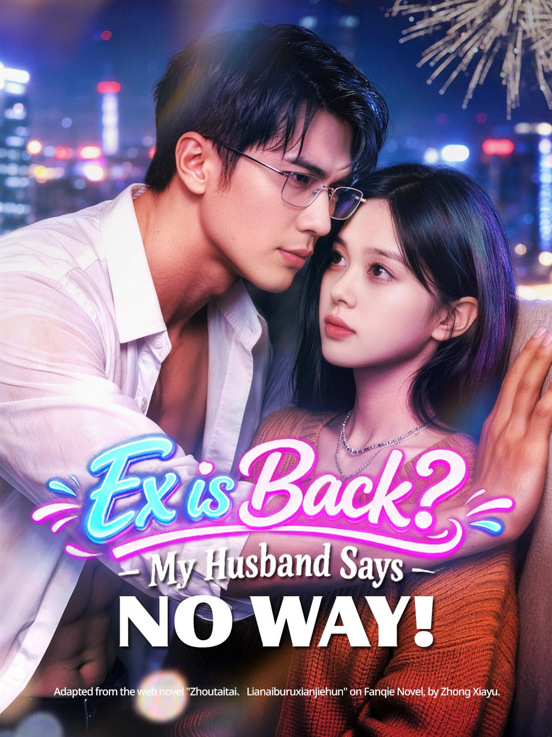Ex is Back? My Husband Says No Way! Full Movie - NetShort - page4