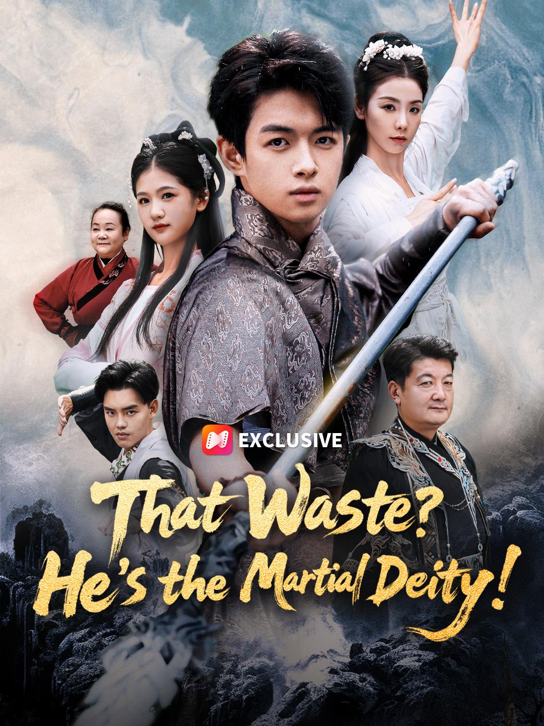 That Waste? He’s the Martial Deity! Online Watch - NetShort