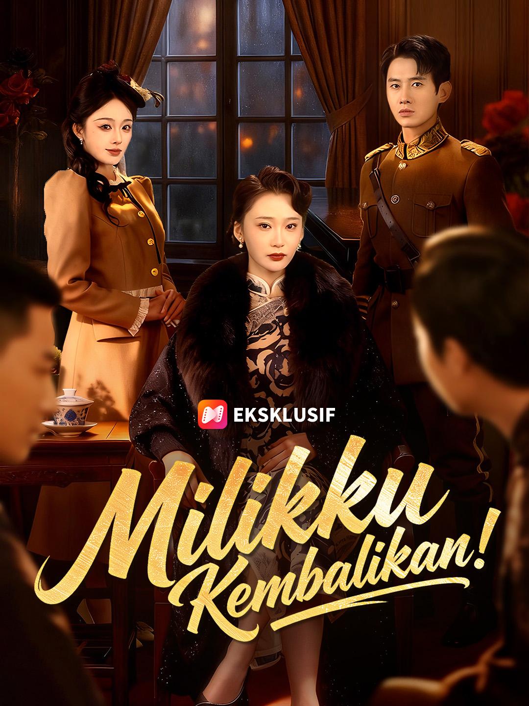 Milikku, Kembalikan! Semua Episod - NetShort