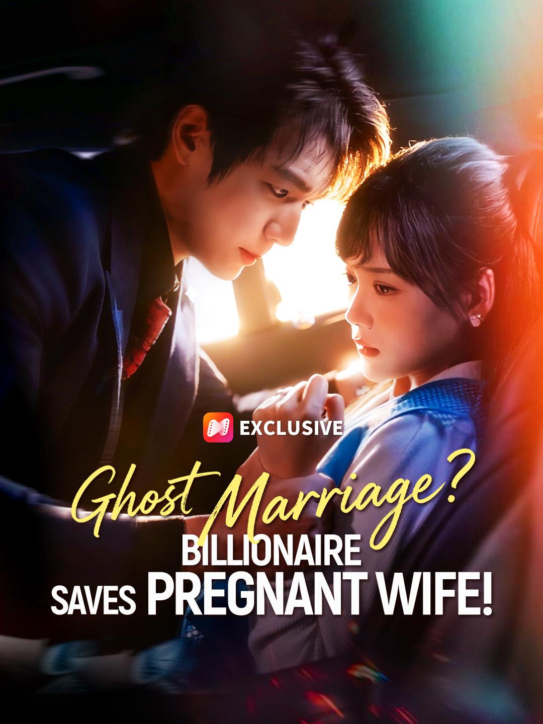 Ghost Marriage? Billionaire Saves Pregnant Wife! Episode 8 - Netshort