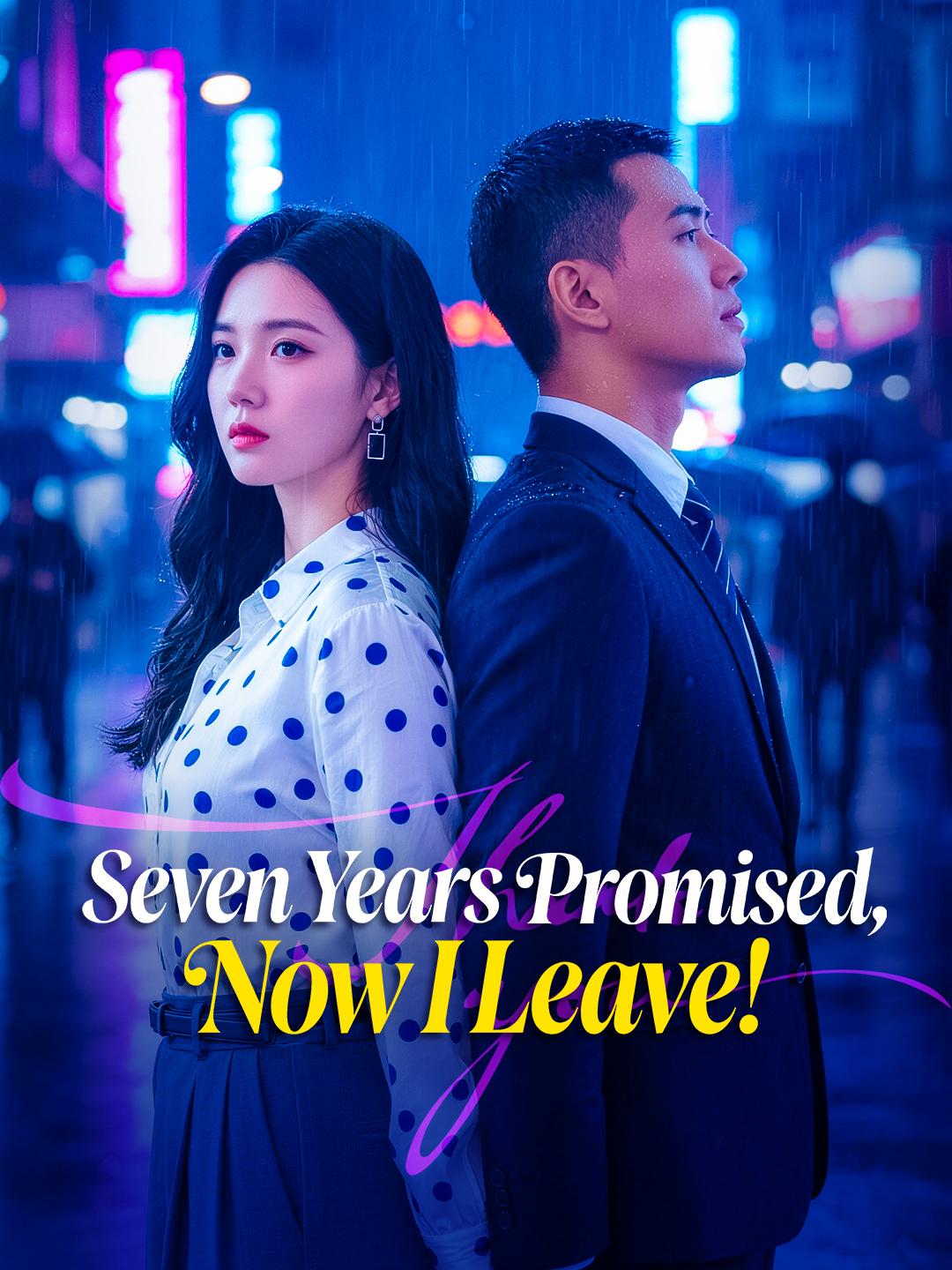 Seven Years Promised, Now I Leave! Full Movie - NetShort